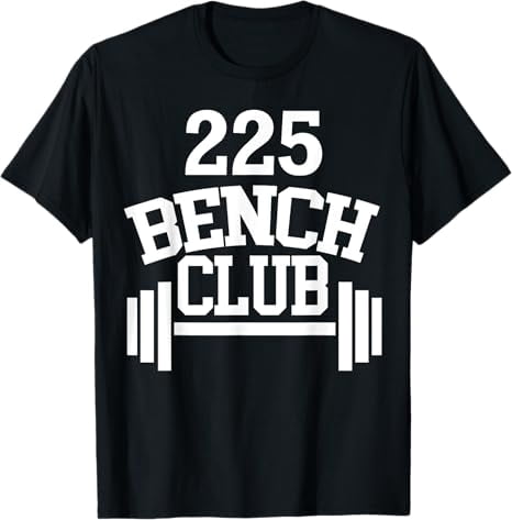 225 lbs Bench Press Club Member T-Shirt Tee T-Shirt - Walmart.com