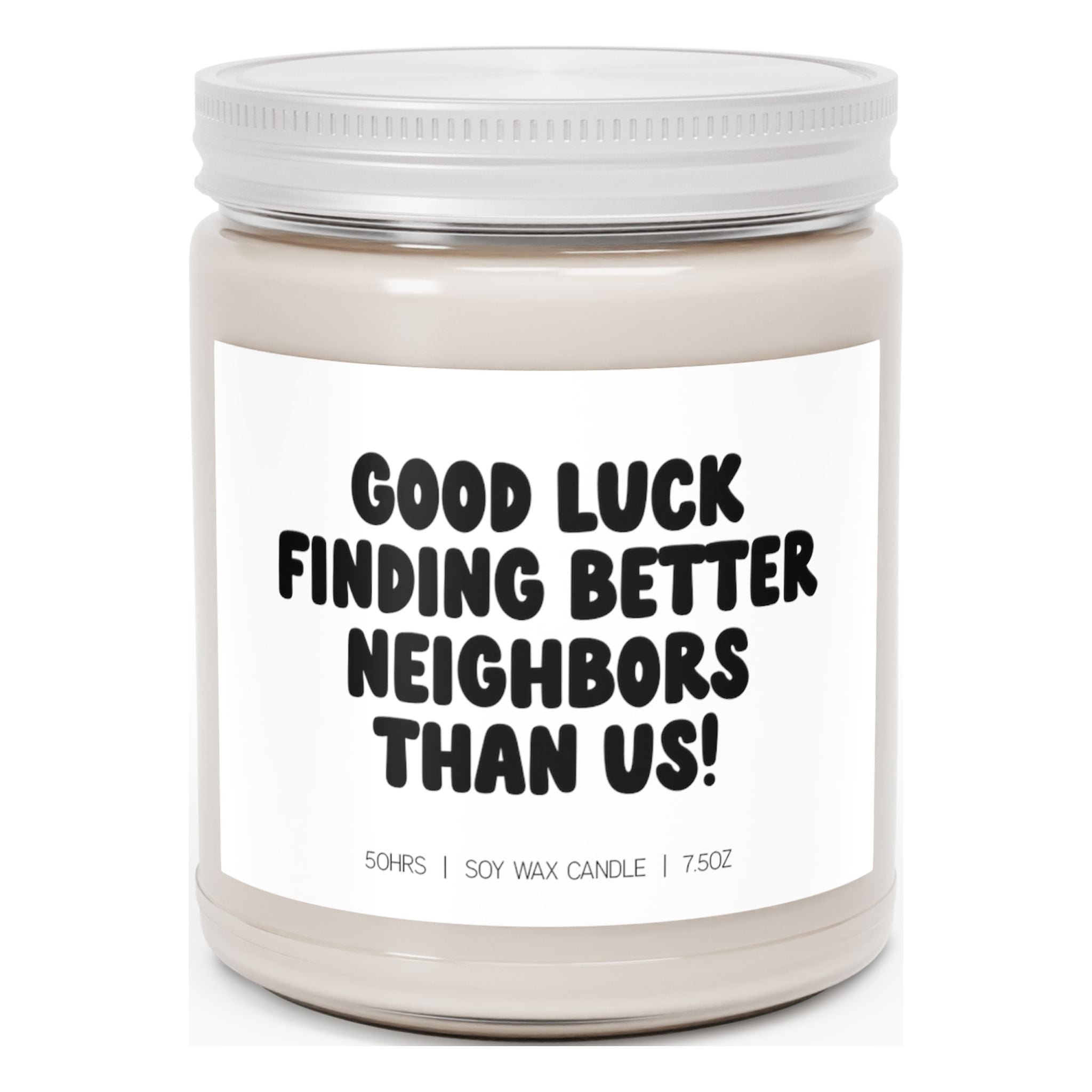 22Gifts Good Luck Finding Better Neighbors Than Us Moving Candle, Gifts ...