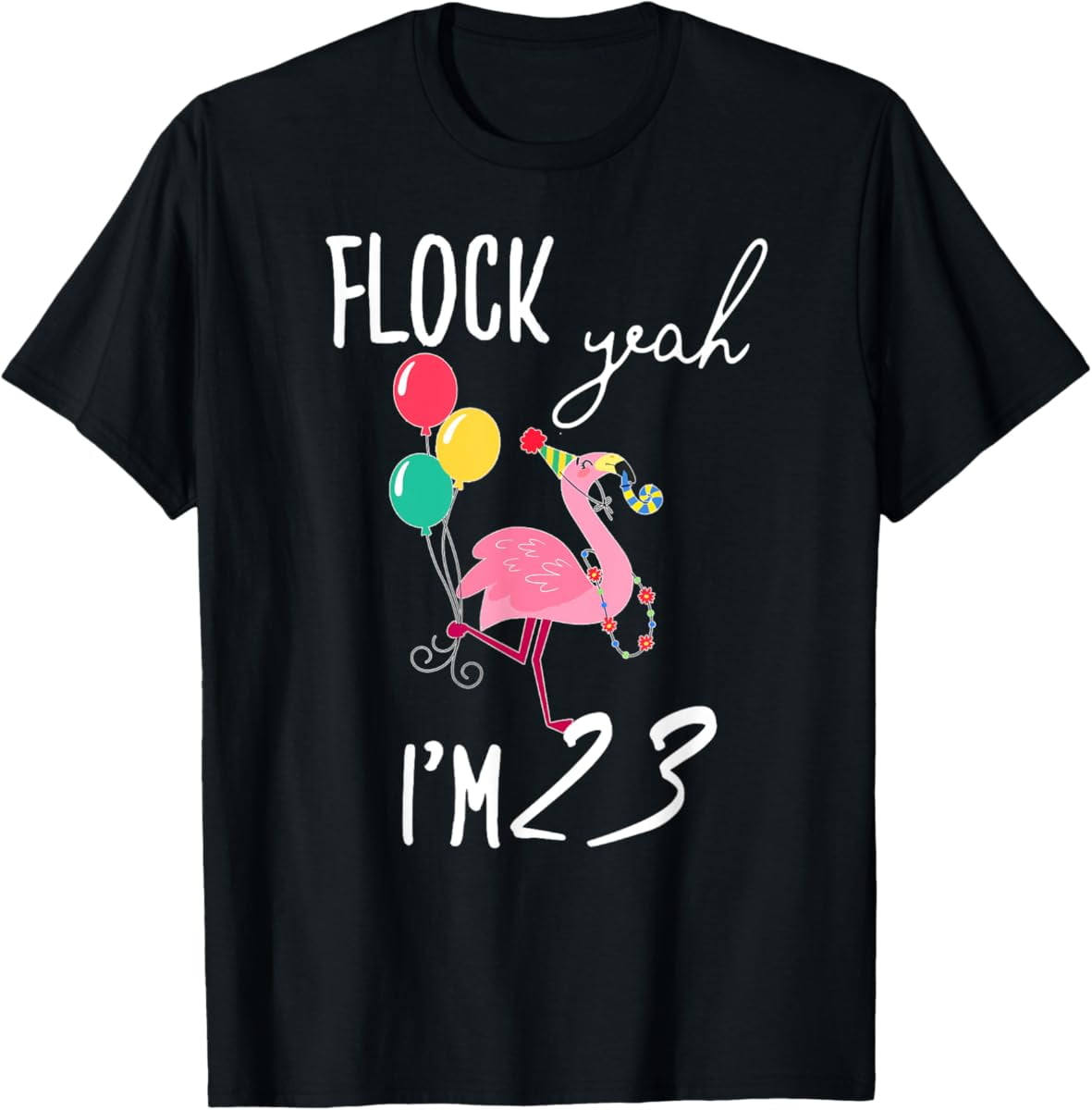 23Rd Birthday Flock Yeah I'M 23 Flamingo Twenty Three Unisex Men Women ...