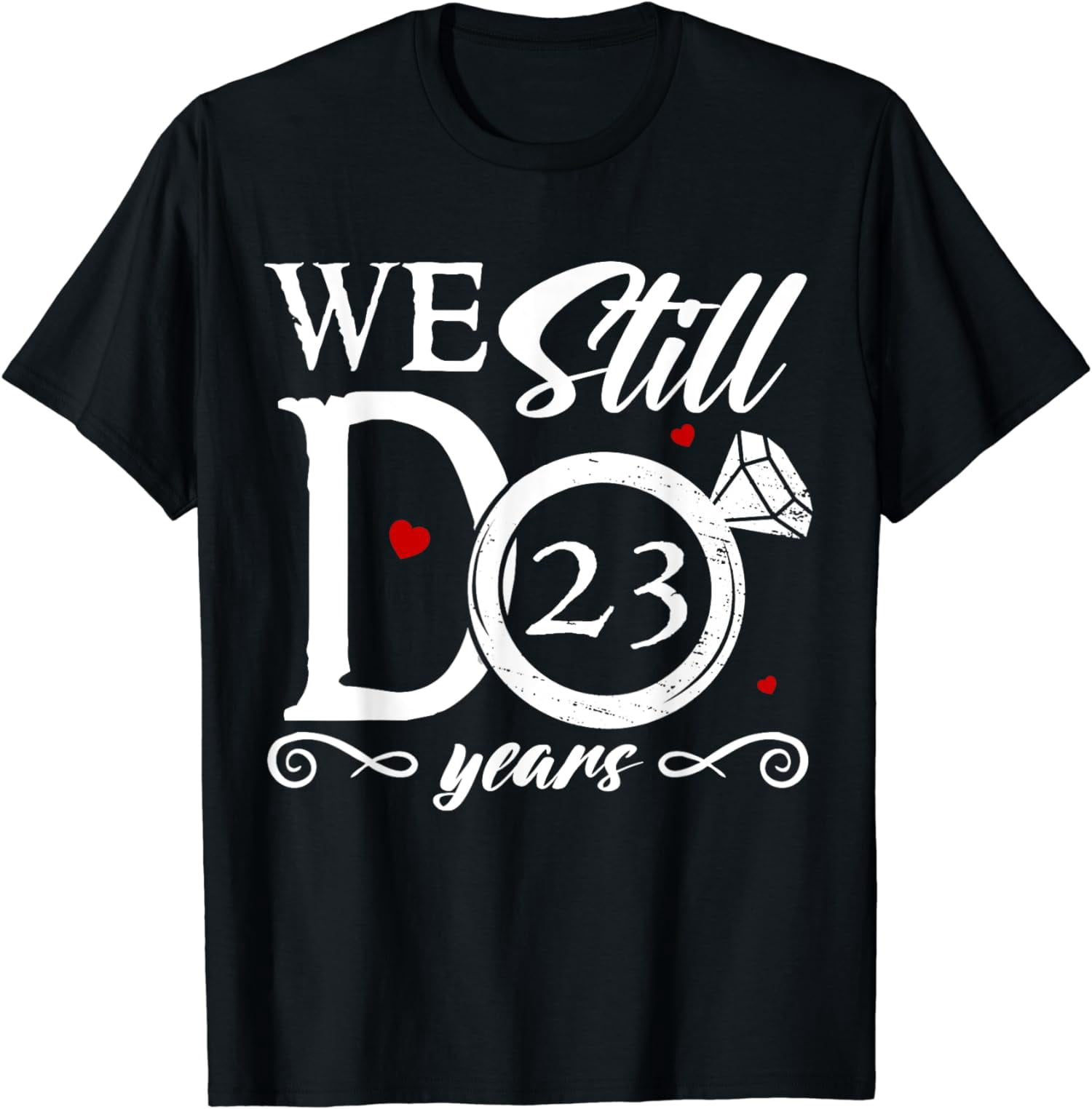 23rd Wedding Anniversary We Still Do 23 Year Since 2000 T-Shirt ...