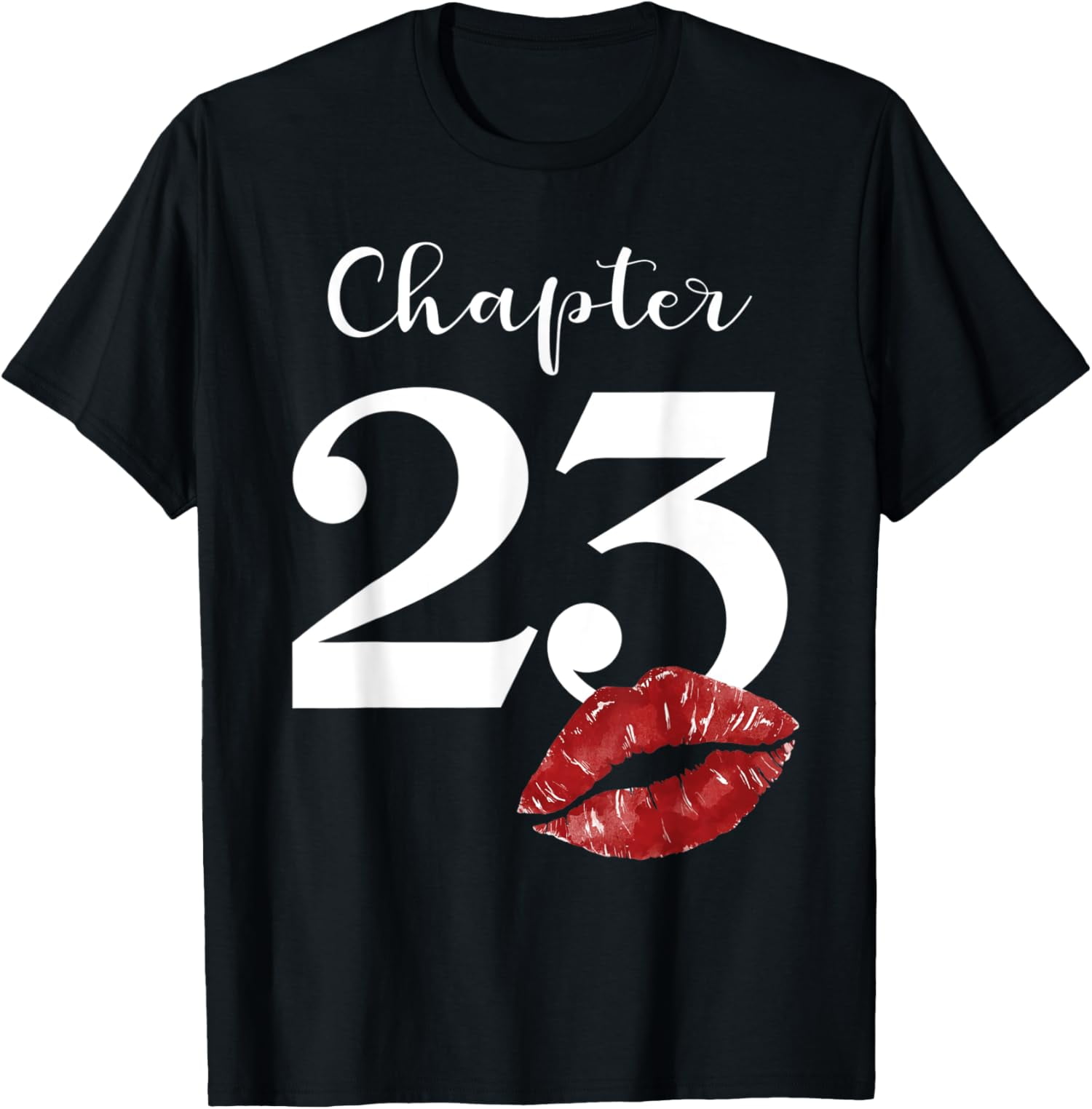 23th Birthday Chapter Red Lips Kiss 23 Years Old Party Comfortable T ...