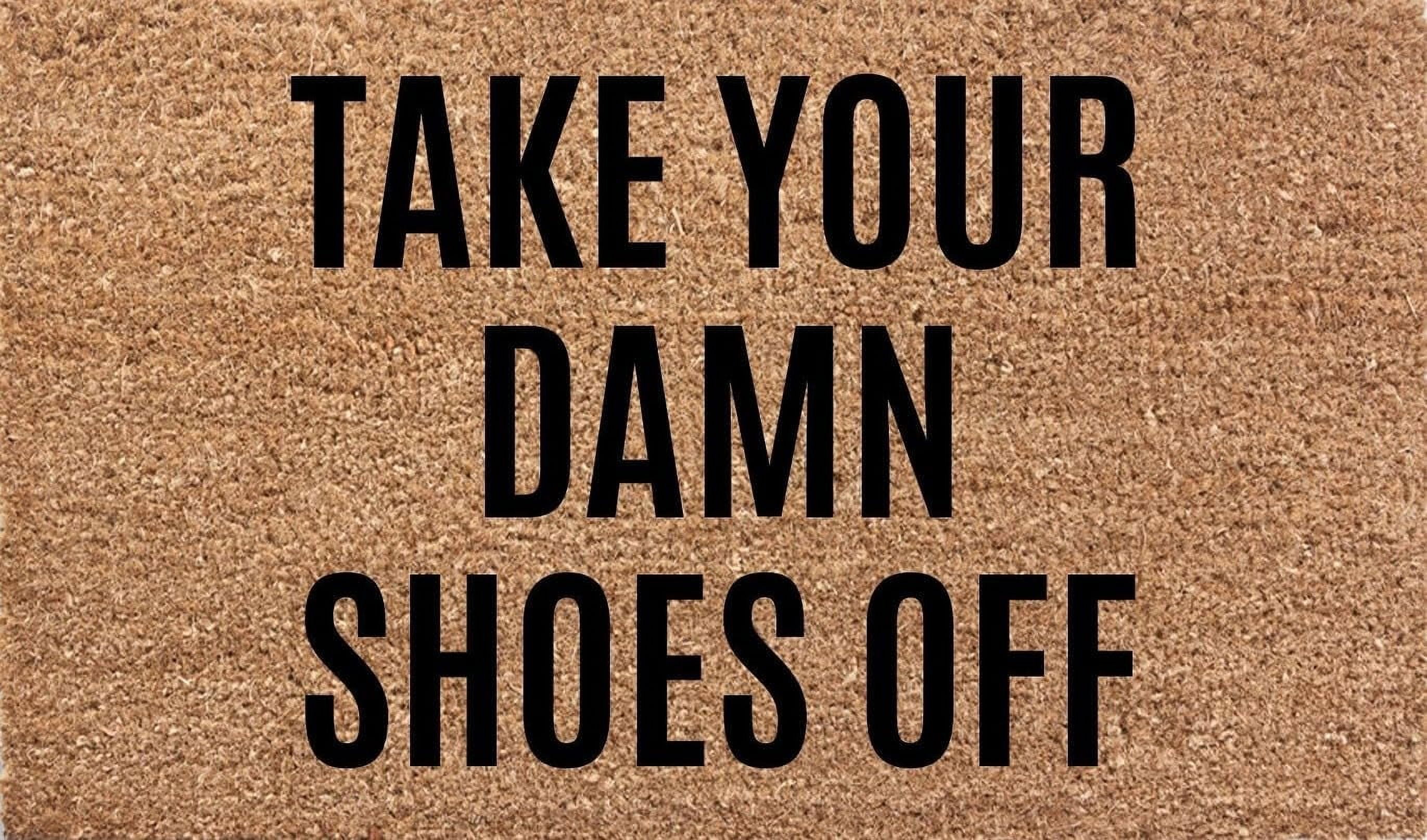 24*16inches Welcome Door Mats Take Your Damn Shoes Off Welcome Mat Door ...