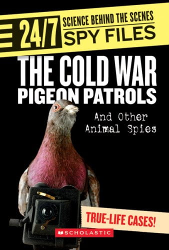 Pre-Owned The Cold War Pigeon Patrols: And Other Animal Spies (24/7 ...