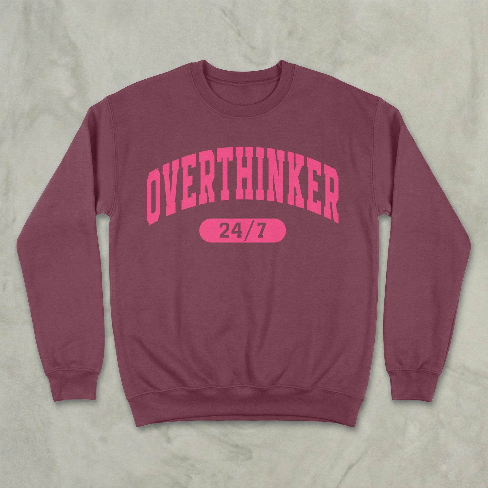 24/7 Thinking Overthinker Minimal Statement SWEATSHIRT All Size S-5XL ...