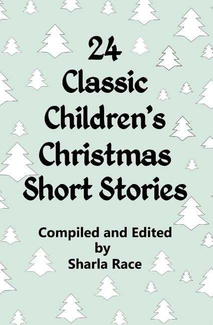 24 Classic Children's Christmas Short Stories (Paperback) by Sharla ...