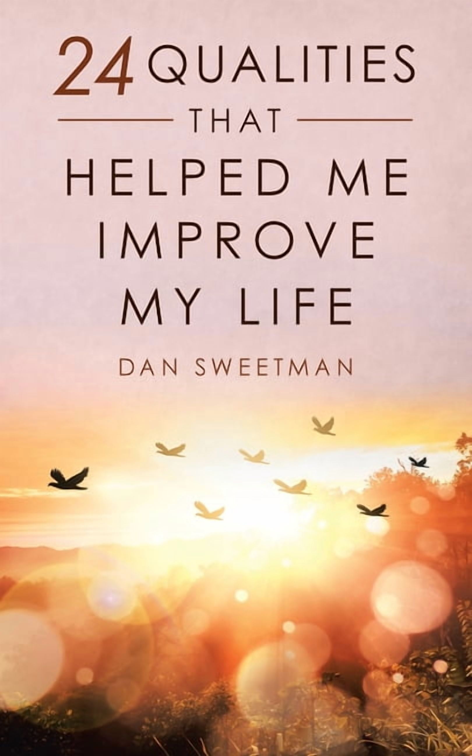 24 Qualities That Helped Me Improve My Life (Paperback) - Walmart.com