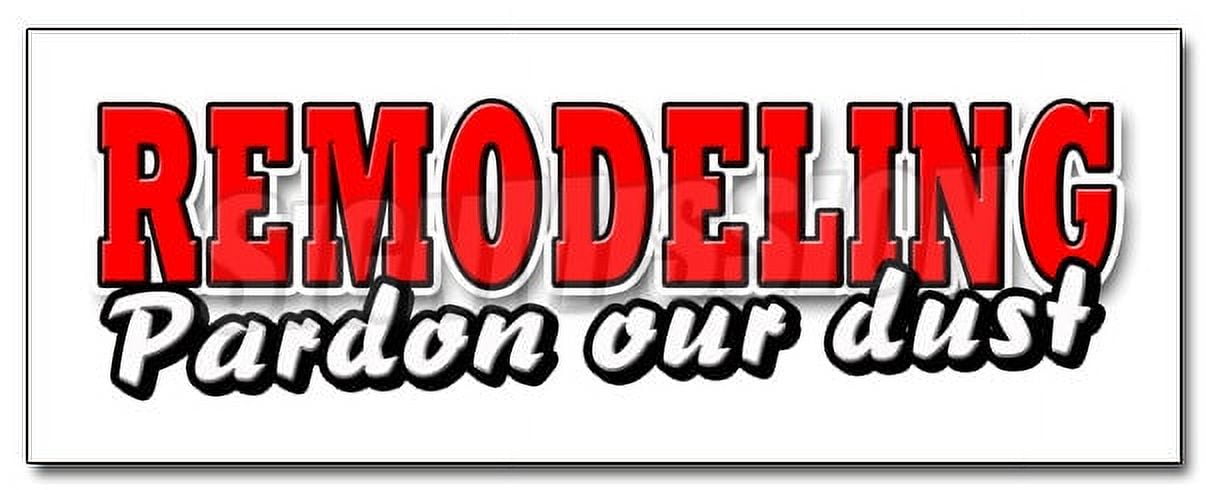 24" REMODELING PARDON OUR DUST DECAL sticker we're open fix up new ...