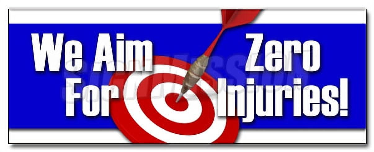 24" WE AIM FOR ZERO INJURIES DECAL sticker safety insurance signage ...