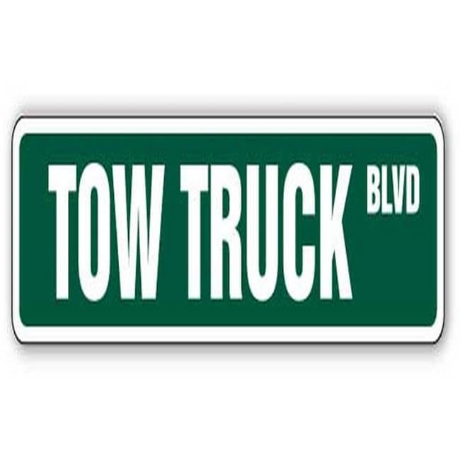 24 in. Tow Truck Street Sign - Driver Towing Company Signs Towed ...