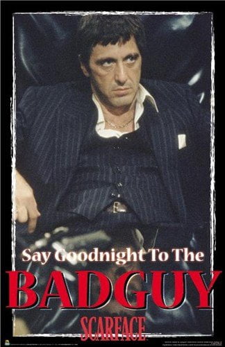 (24x36) Scarface Movie Say Goodnight to the Bad Guy Poster Print ...
