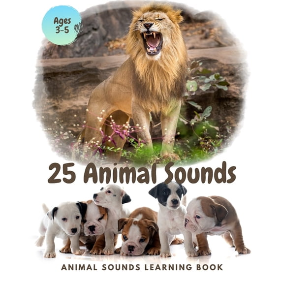 25 ANIMAL SOUNDS Learning Book: Noisy Baby Animal Book For Kids (My ...