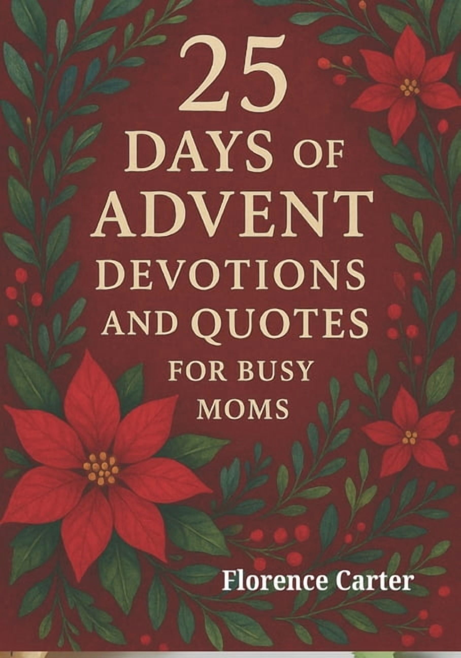 25 Days of Advent Devotions and Quotes for Busy Moms: Daily Advent ...