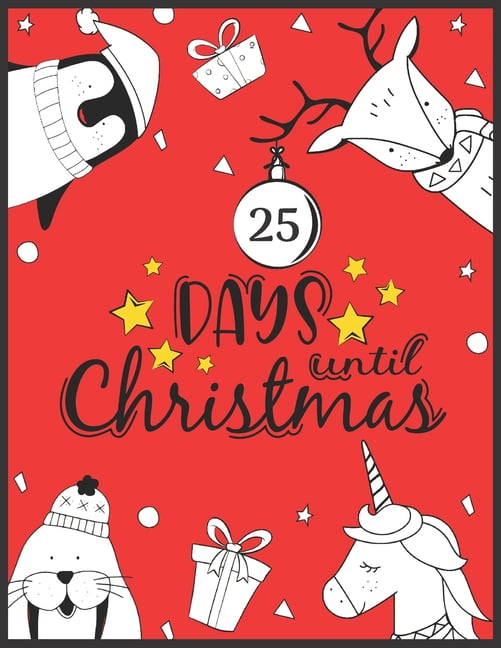 25 Days until Christmas: Countdown to Christmas Coloring Book for Kids ...