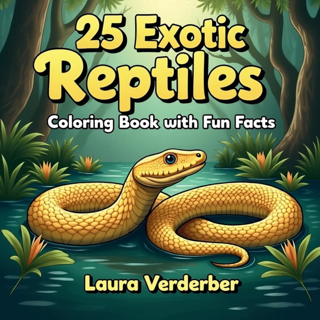 25 Exotic Reptiles Coloring Book with Fun Facts: Entertaining and ...