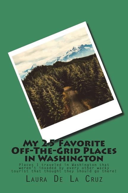 My 25 Favorite Off-the-grid Places in Washington : Places I Traveled in ...