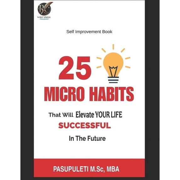 25 Micro Habits: That Will Elevate YOUR Life, (Paperback) - Walmart.com