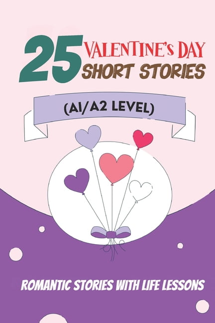 Learn English with 25 Short Stories 25 Valentine Tales: Romantic Short ...