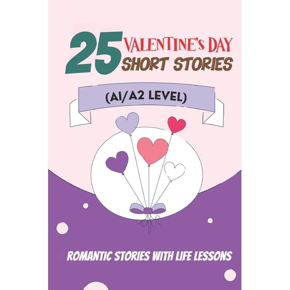 Learn English with 25 Short Stories 25 Valentine Tales: Romantic Short ...