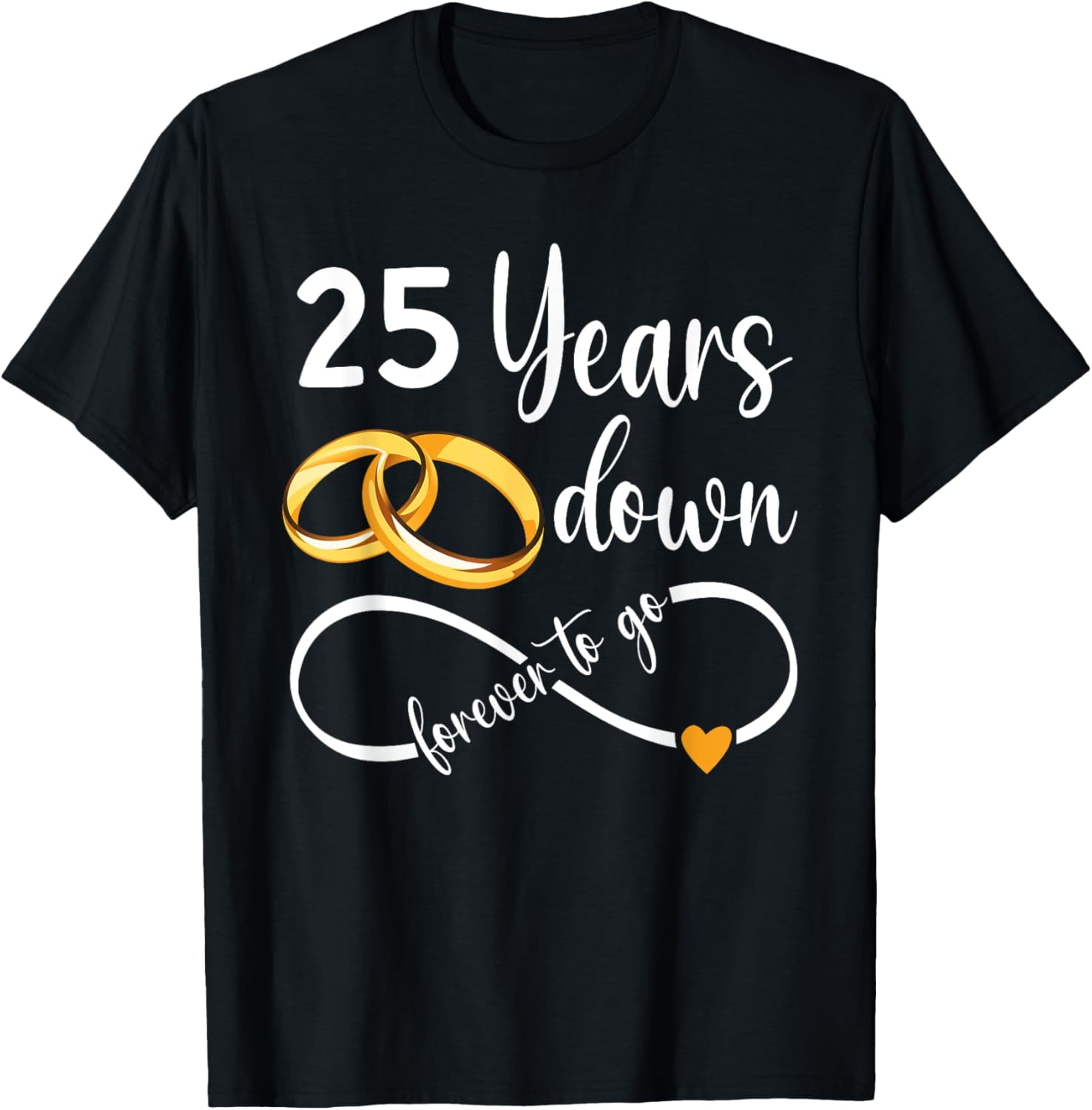 25 Years Down Forever To Go Couple 25th Wedding Anniversary T-Shirt100 ...