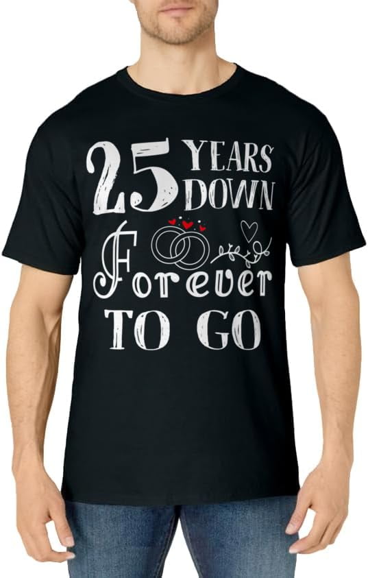 25 Years Down Forever to Go Couple 25th Wedding Anniversary T-Shirt - Walmart.com