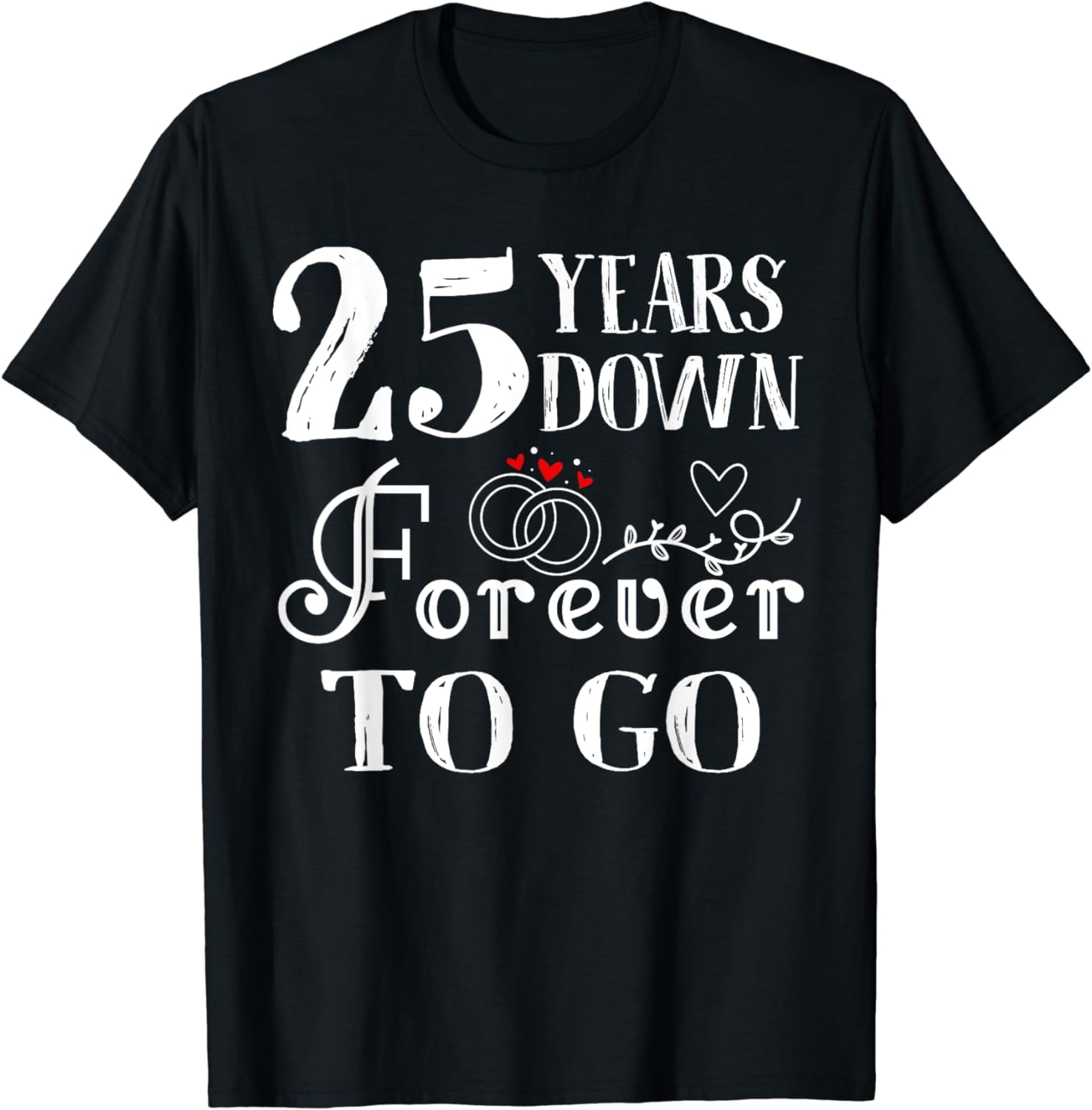 25 Years Down Forever to Go Couple 25th Wedding Anniversary T-Shirt - Walmart.com