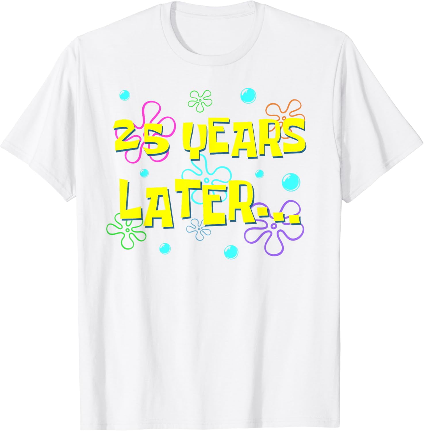 25 Years Later 25th Birthday Party 25 Year Old Funny Meme T-Shirt ...