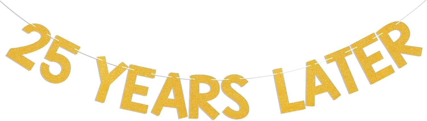 25 Years Later Banner - Quarter Life Crisis Decor, Cheers to 25 Years ...