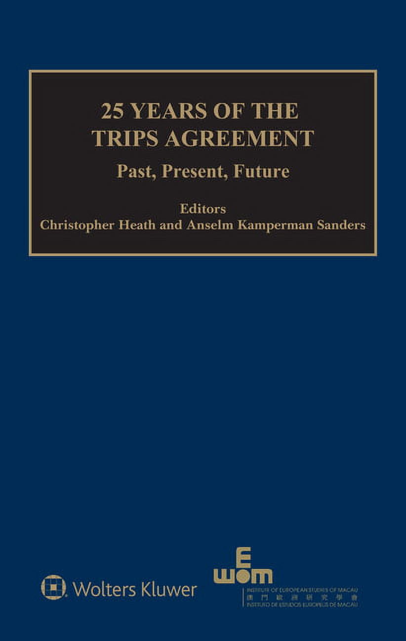 25 Years of the TRIPS Agreement: Present, Past, Future, (Hardcover ...