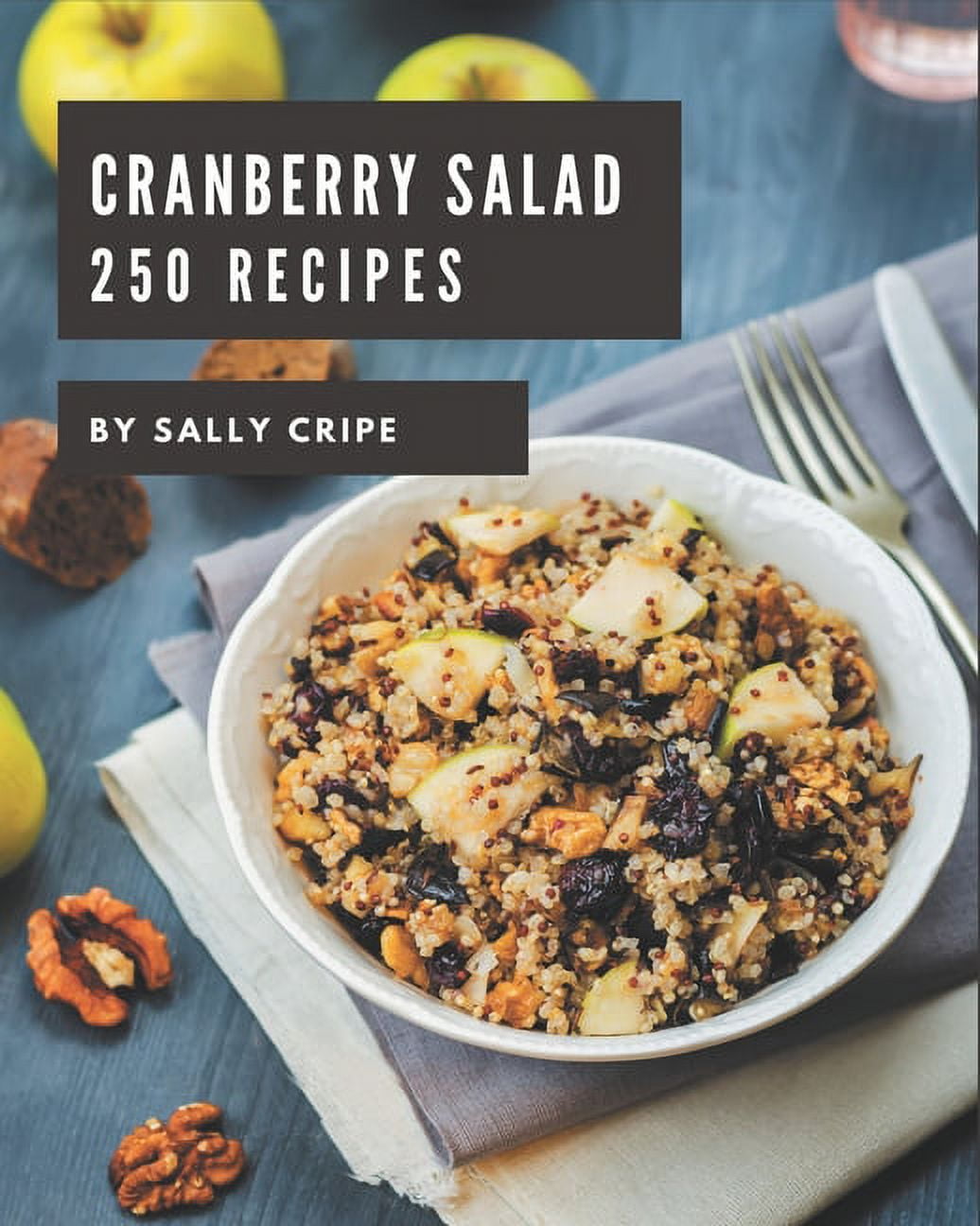 250 Cranberry Salad Recipes: Best-ever Cranberry Salad Cookbook for ...