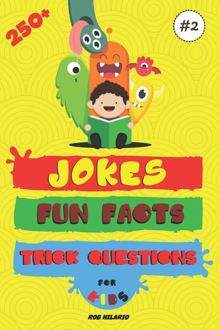 250+ Jokes, Fun Facts & Trick Questions for Kids (Paperback) by Rob ...