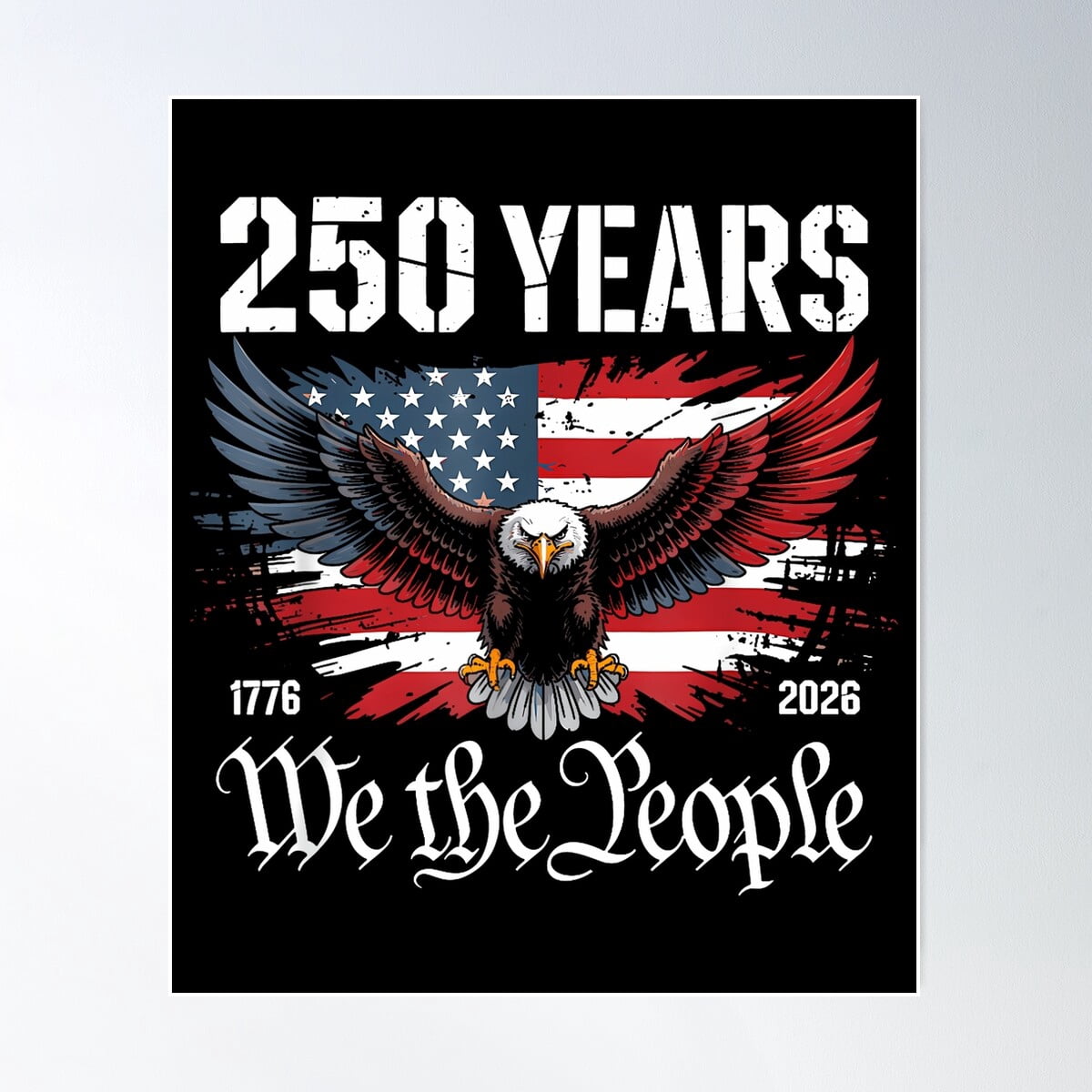 250 Year American 1776 250th Eagle 4th July Design Unframed Paper Print ...