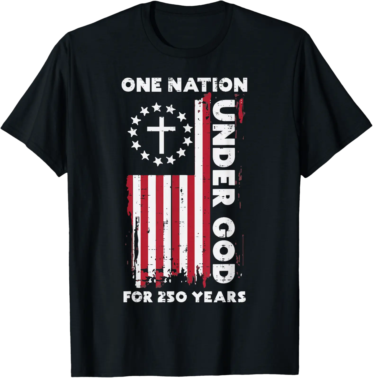 250 Year Usa American Flag 250Th Anniversary Christian God T-Shirt All ...
