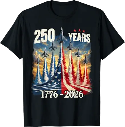 250 Years 1776-2026 Fighter Jets USA Flag 250th Birthday T-Shirt ...