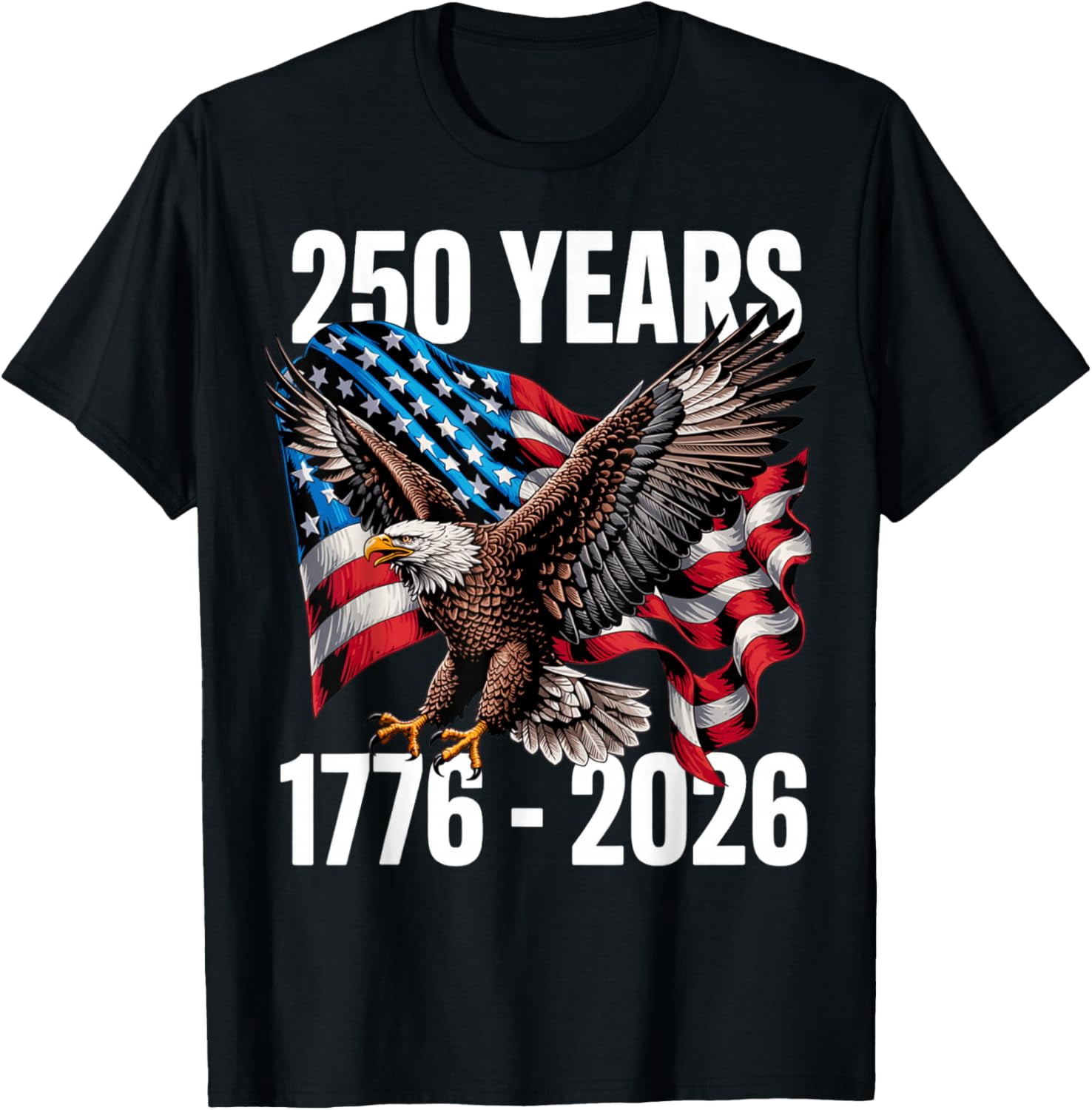 250 Years 1776-2026 Patriotic Eagle Flag 2026 T-Shirt Unisex S-5XL Hot ...