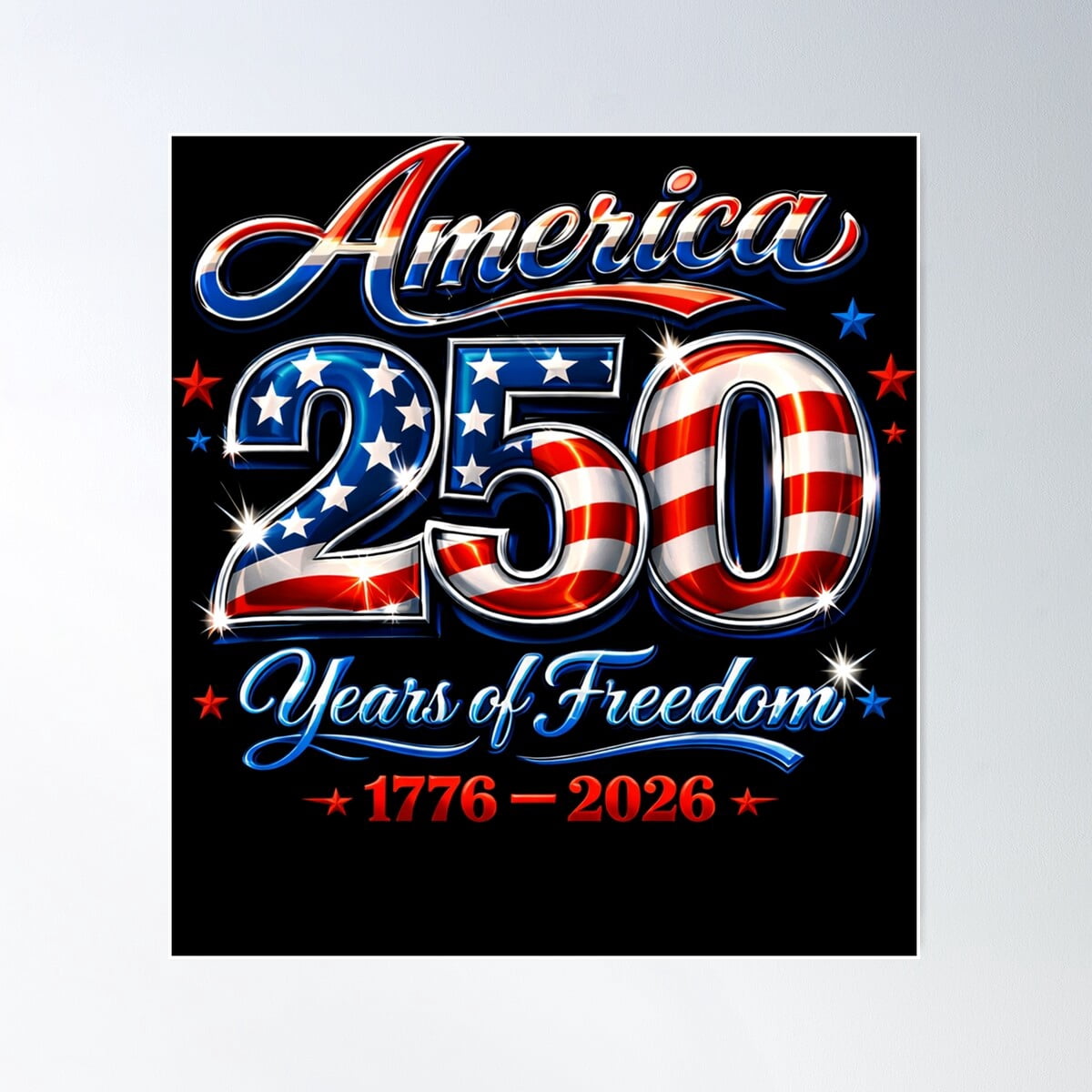 250 Years America 250 1776 250Th Anniversary Flag Decor Unframed Paper ...