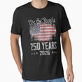 250 Years America 250Th Anniversary United States Flag T-Shirt ...