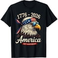 250 Years America Anniversary 1776 Bald Eagle 250th Birthday US Flag T ...