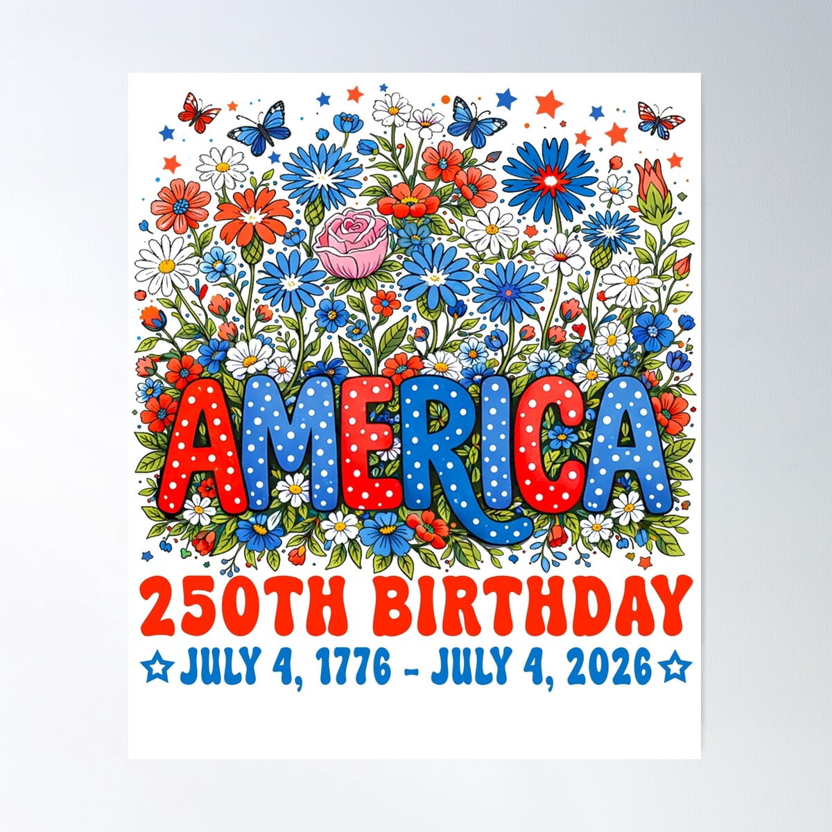 250 Years America Anniversary Usa 250Th Birthday Wall Decor Unframed ...