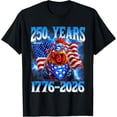 250 Years American 1776 2026 250Th Usa Chickens 4Th Of July T-Shirt ...