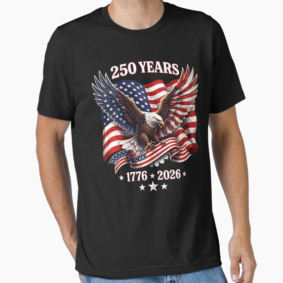 250 Years Anniversary Eagle American Flag 1776-2026 Pride T-Shirt All ...