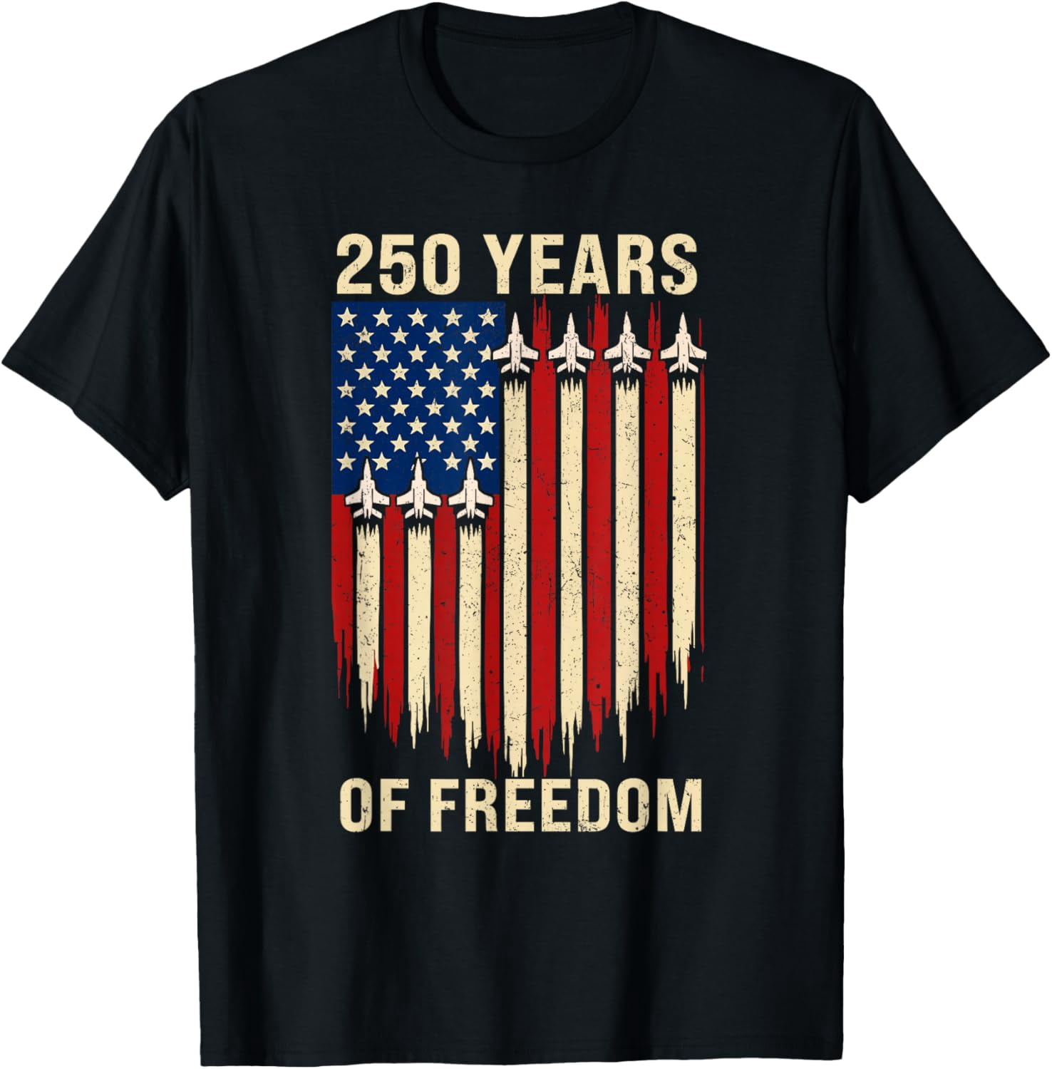 250 Years Freedom 250th Anniversary USA Patriotic 4th July T-Shirt ...