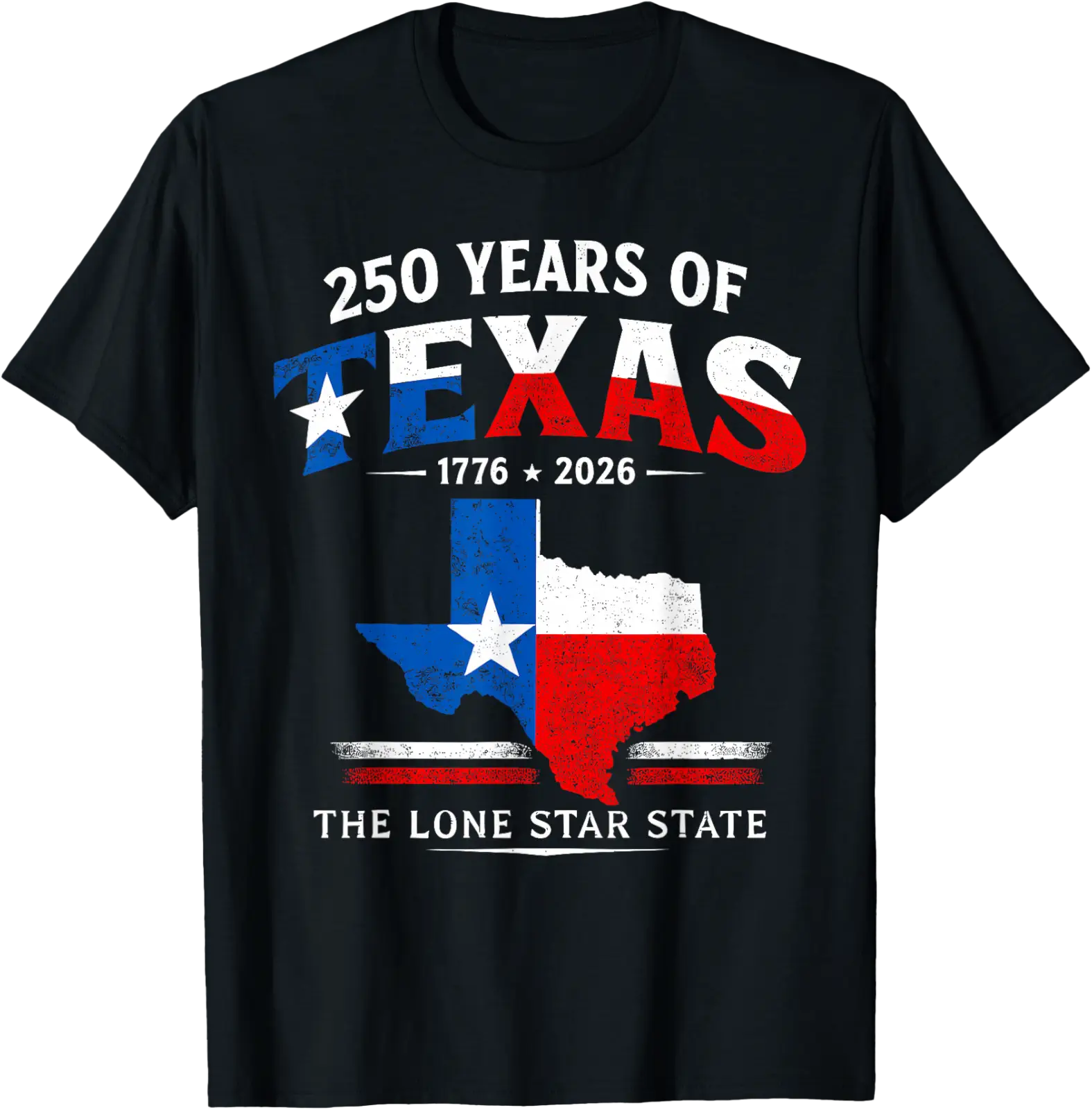 250 Years Of Texas 250Th Birthday 1776 2026 Lone Star State T-Shirt ...