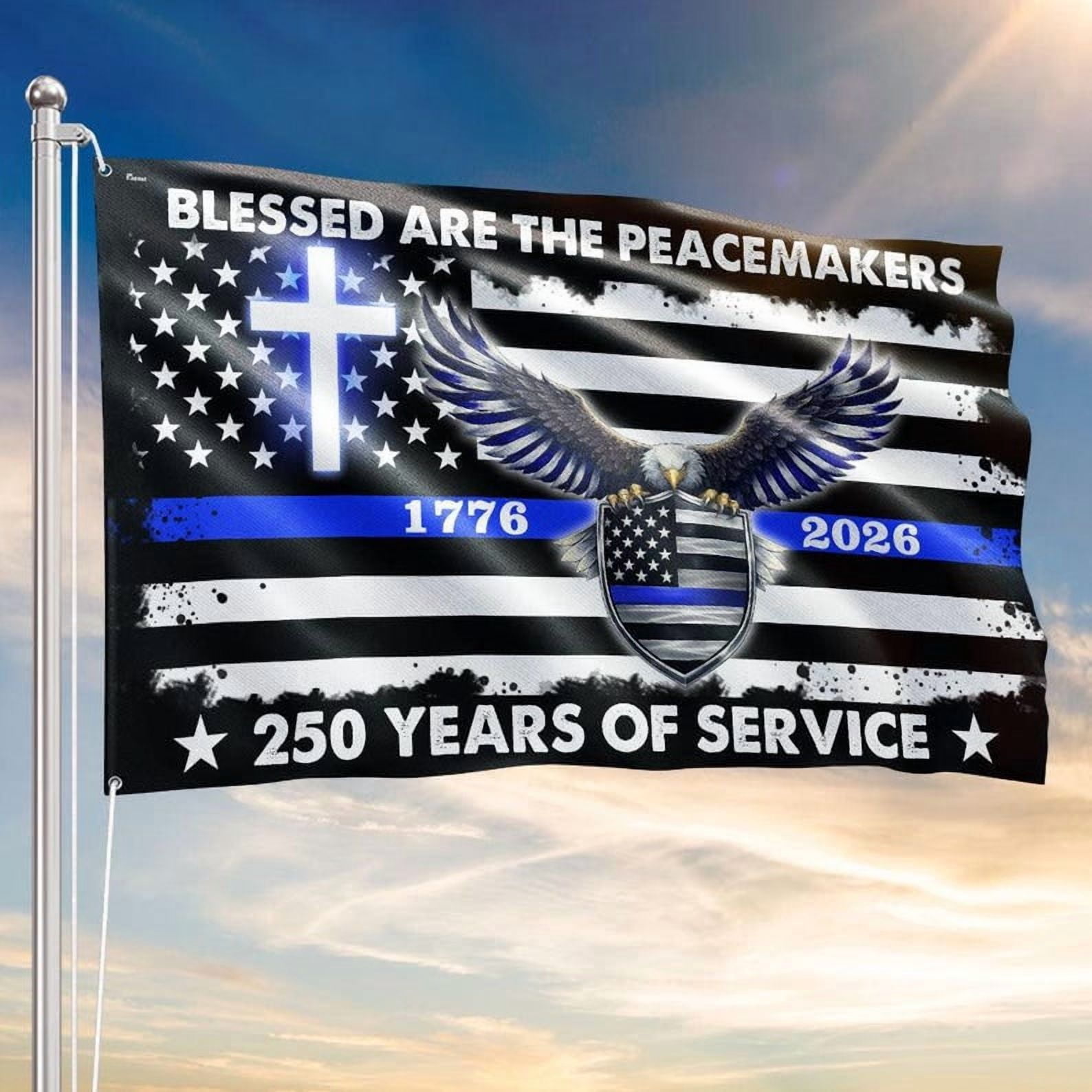 250 Years Police Thin Blue Line Flag, Blessed Peacemakers 1776 2026 ...