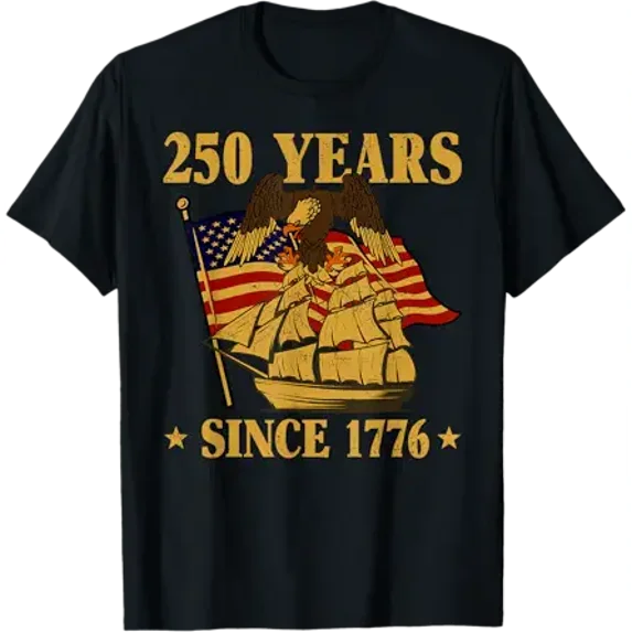 250 Years Since 1776 Patriotic Americans Proud Celebration T-Shirt ...