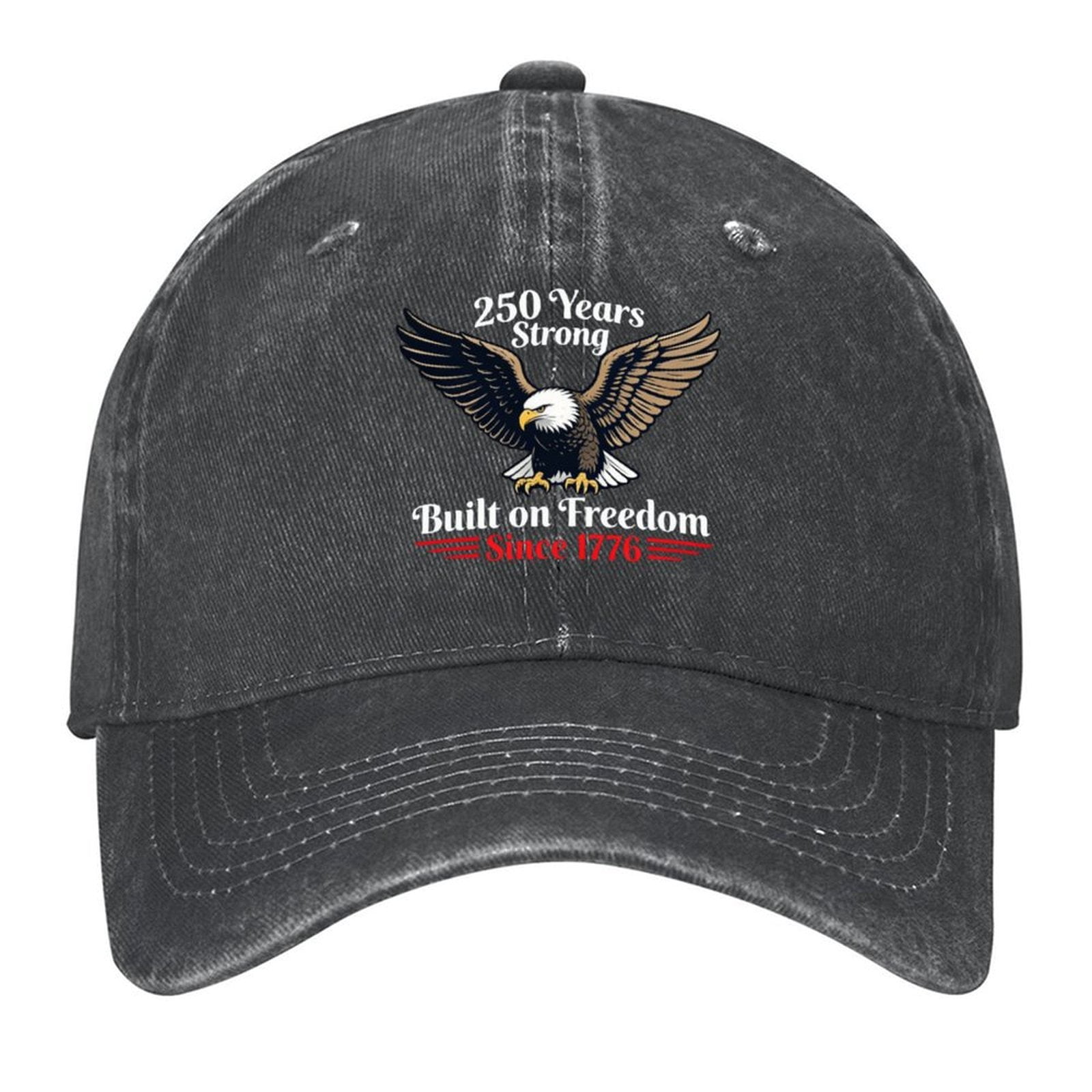 250 Years Strong Baseball Cap – Built on Freedom Since 1776 Patriotic ...