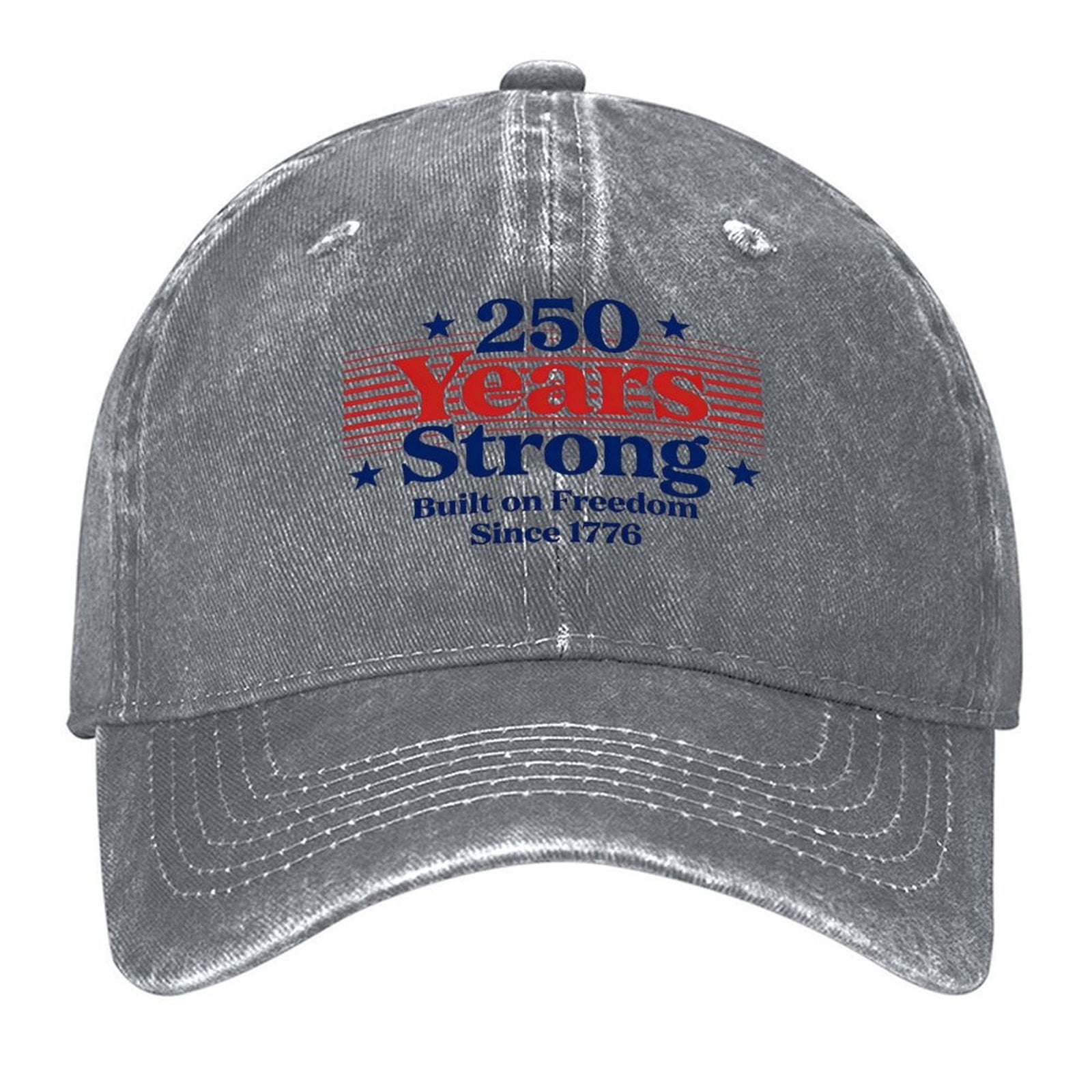 250 Years Strong Baseball Cap – Built on Freedom Since 1776 Patriotic ...