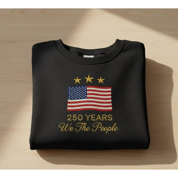 250 Years We The People American Flag Sweatshirt with Patriotic ...