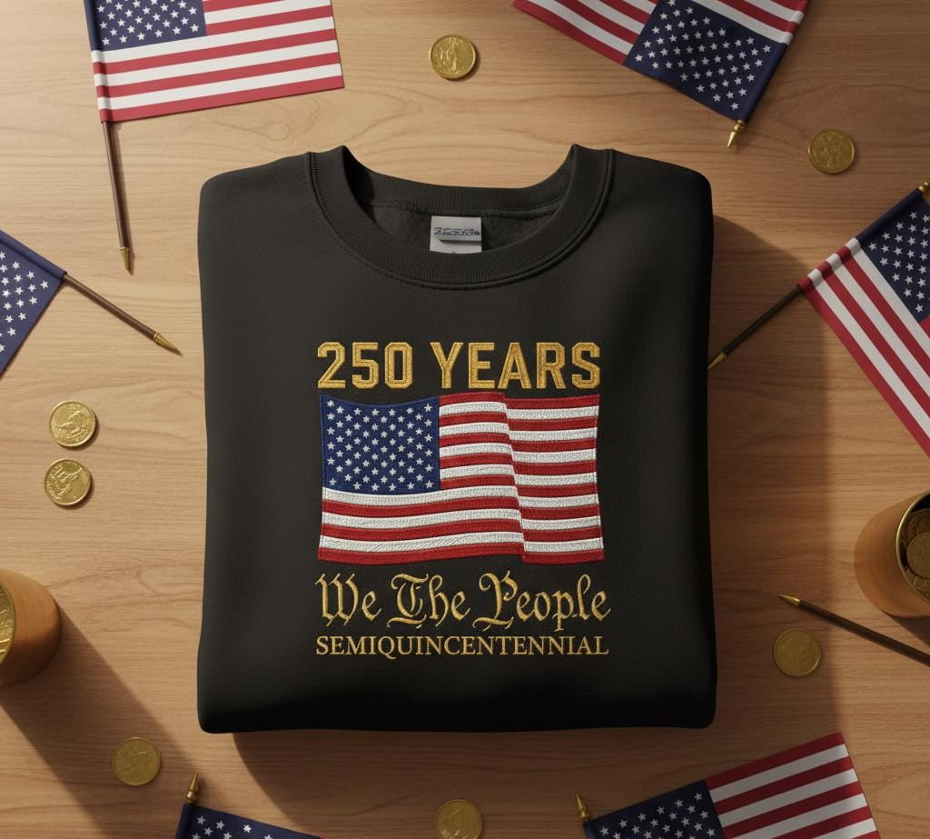 250 Years We The People Semiquincentennial Sweatshirt with American ...