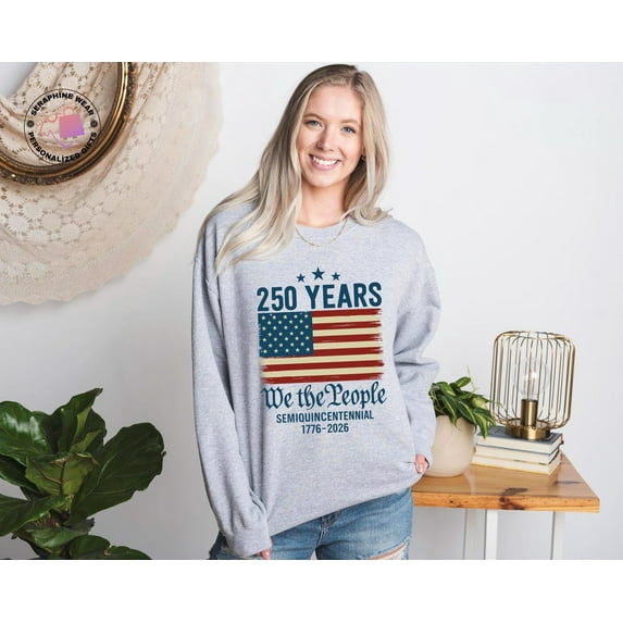 250 Years We The People Sweatshirt, American Flag Hoodie ...