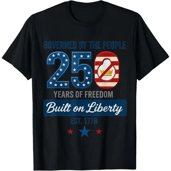 250 Years of Freedom Built on Liberty T-Shirt, for men & women, Size S ...